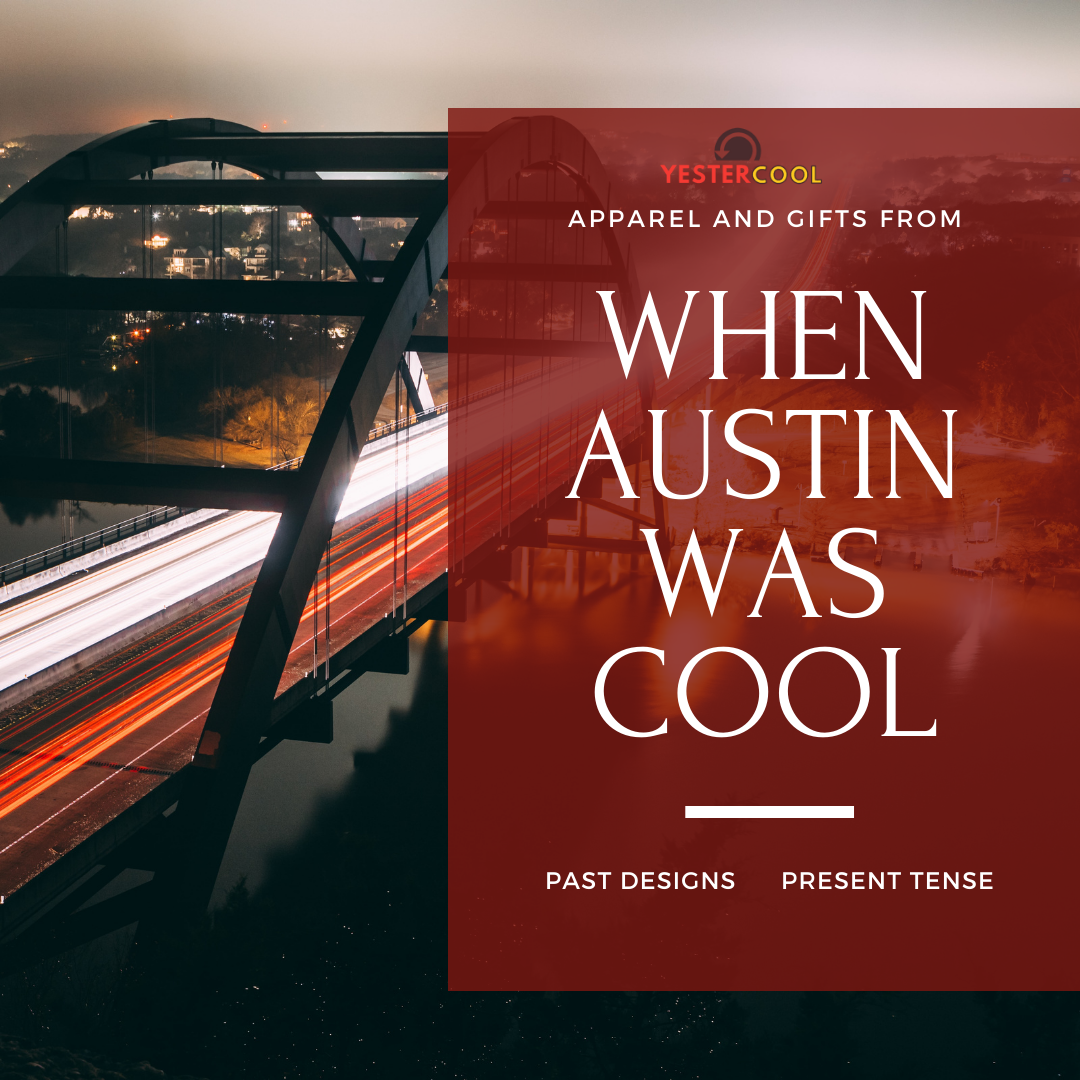 What Made Austin (TX) Cool? – Yestercool